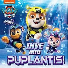 PAW Patrol Picture Book Dive into Puplantis by Paw Patrol NEW Paperback ... PAW Patrol Picture Book Dive into Puplantis by Paw Patrol NEW Paperback ...